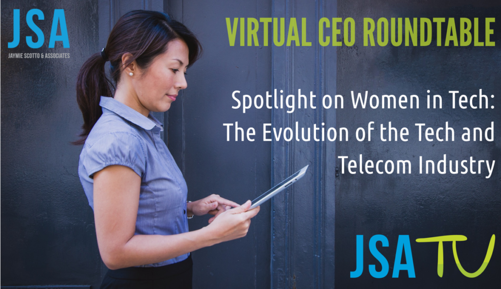 JSA’s “Spotlight on Women in Tech” Virtual CEO Roundtable Live Webcast is Tomorrow! - JSA