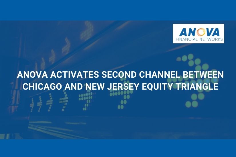 Anova Activates Second Channel Between Chicago & NJ Equity Triangle