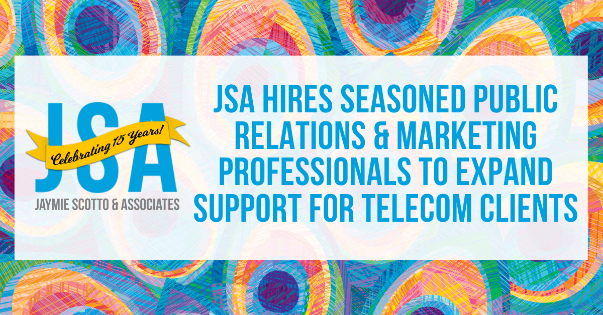 JSA Welcomes Seasoned Telecom Public Relations Experts to the Team