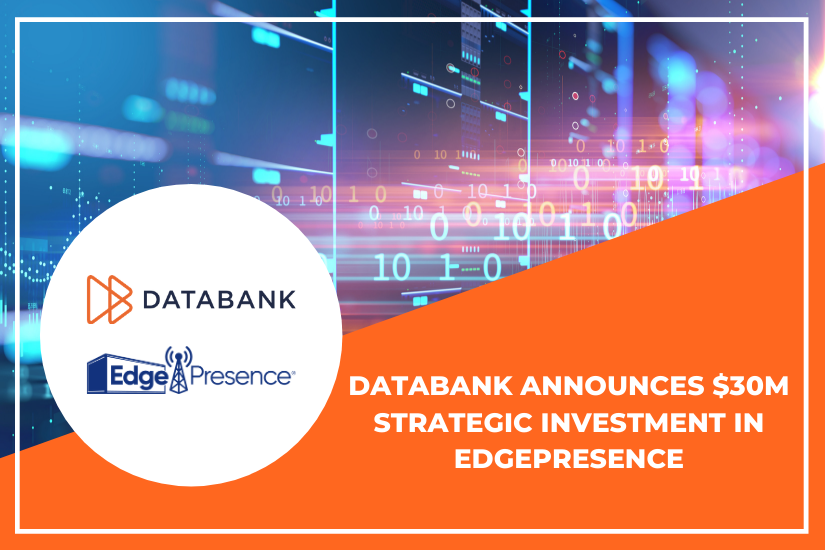 DataBank Announces $30M Strategic Investment in EdgePresence - JSA