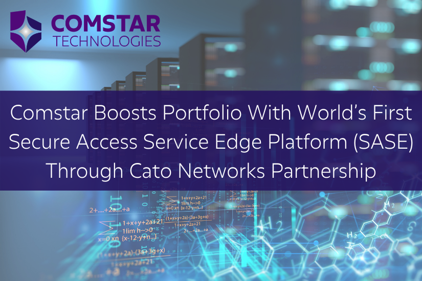 Comstar Boosts Portfolio With World’s First Secure Access Service Edge ... Comstar Boosts Portfolio With World’s First Secure Access Service Edge ...
