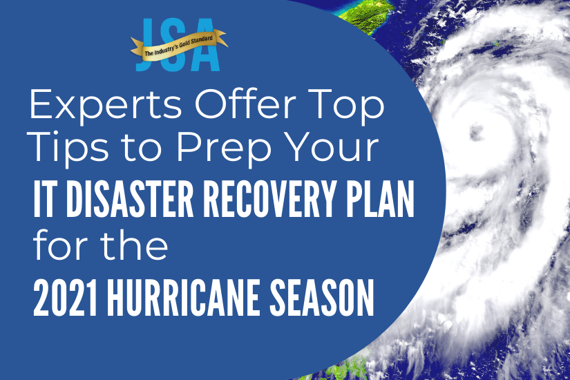 Experts Tips to Prep Your IT Disaster Recovery Plan for Hurricane Season