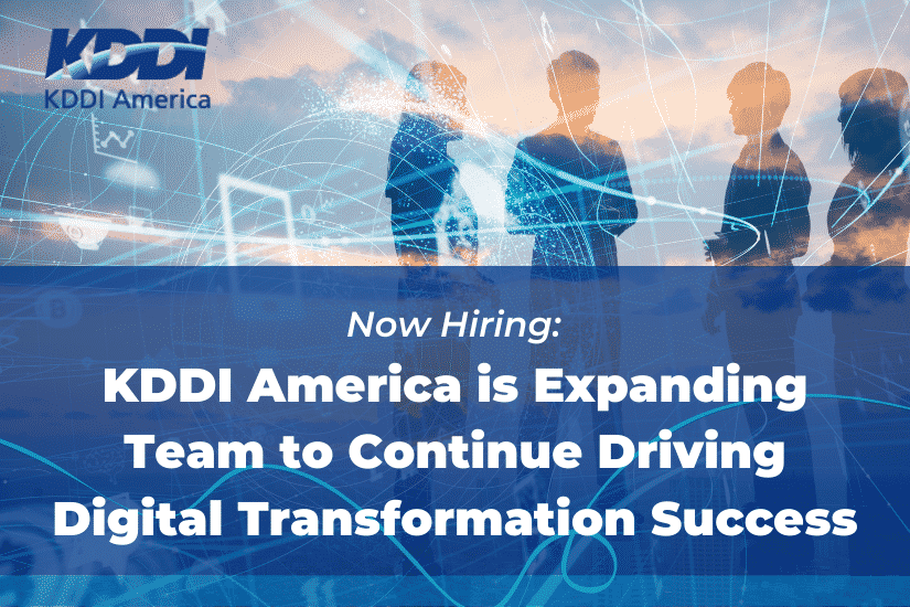 KDDI America is Expanding Team to Continue Driving Digital Transformation Success - JSA