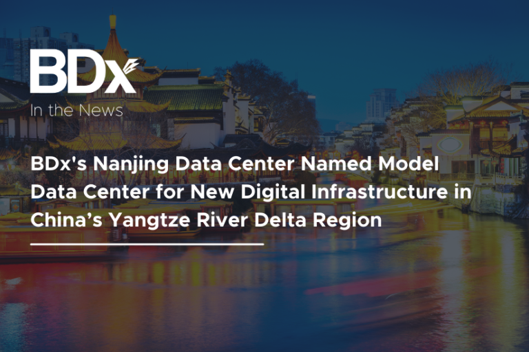 BDx's Nanjing Data Center Named Model Data Center for New Digital Infrastructure in China’s ...