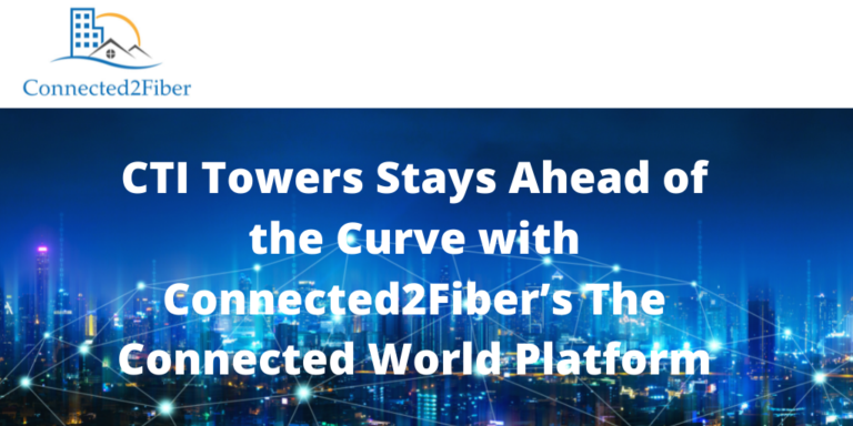 CTI Towers Stays Ahead of the Curve with Connected2Fiber’s The ...