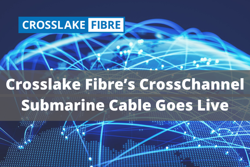 Crosslake Fibre's CrossChannel Submarine Cable Goes Live - JSA