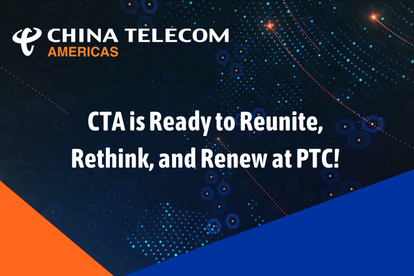 China Telecom Americas is ready to Reunite, Rethink and Renew at PTC