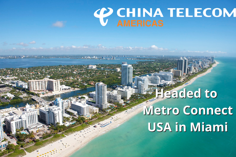 Meet China Telecom Americas at Metro Connect USA - JSA