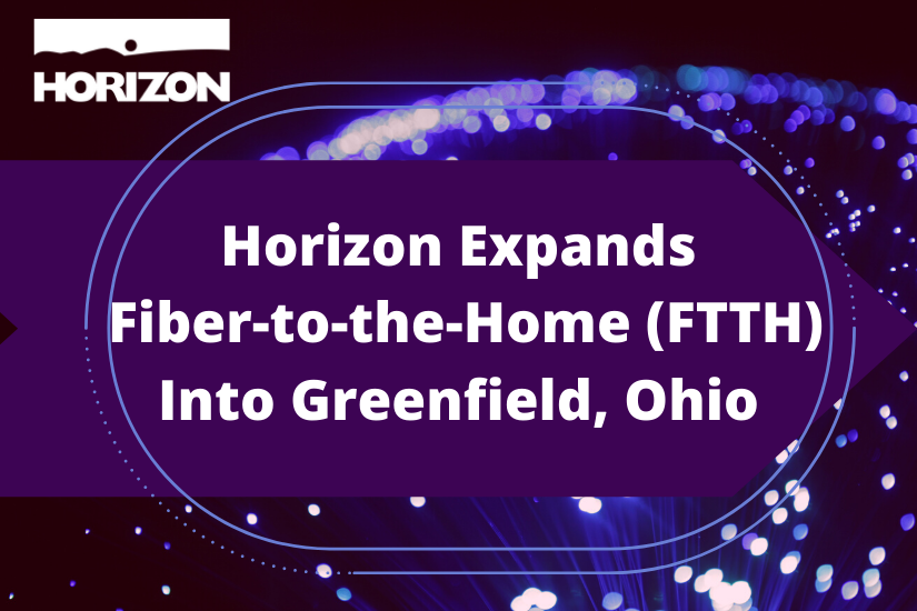 Horizon Expands Fiber-to-the-Home (FTTH) Into Greenfield, Ohio - JSA
