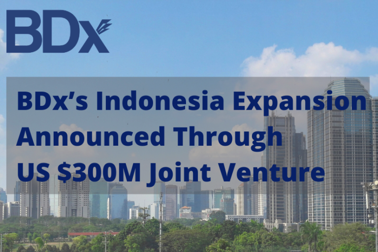 BDx’s Indonesia Expansion Announced Through US $300M Joint Venture - JSA