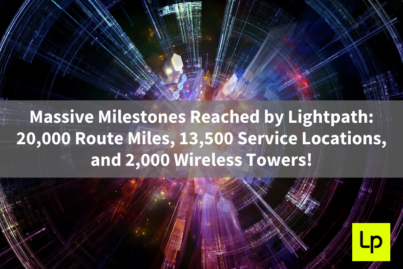 Lightpath's Massive Milestones - The Rapidly Growing Fiber Operator