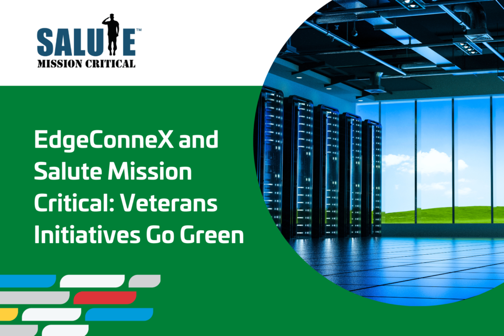 EdgeConneX and Salute Mission Critical: Veterans Initiatives Go Green - JSA