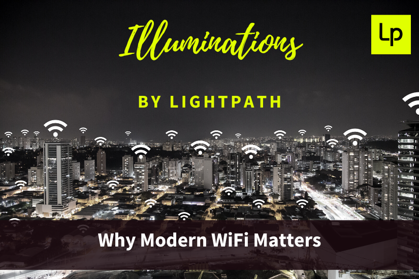 Why Modern WiFi Matters: Illuminations by Lightpath - JSA