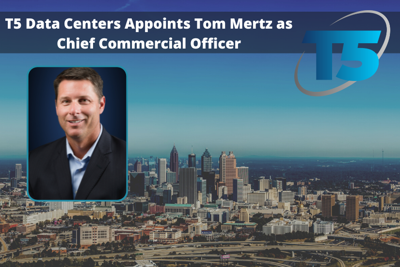 T5 Data Centers Appoints Tom Mertz as Chief Commercial Officer - JSA