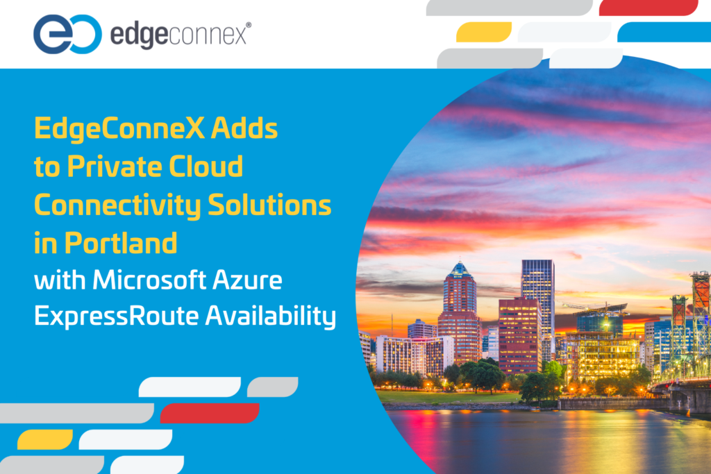 EdgeConneX and Microsoft Azure ExpressRoute - a Perfect Partnership in ...