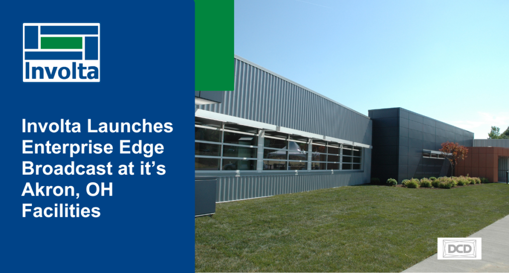 Involta Launches Enterprise Edge Broadcast at Its Akron, Ohio Facilities - JSA