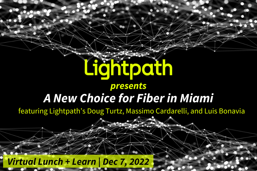 Lightpath Virtual Lunch & Learn: A New Choice for Fiber in Miami - JSA