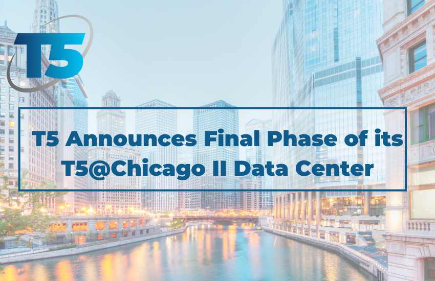 T5 Announces Final Phase of its Carrier-Neutral Data Center in Chicago ...