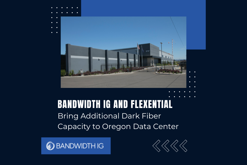 Bandwidth IG & Flexential Boost Connectivity in Oregon
