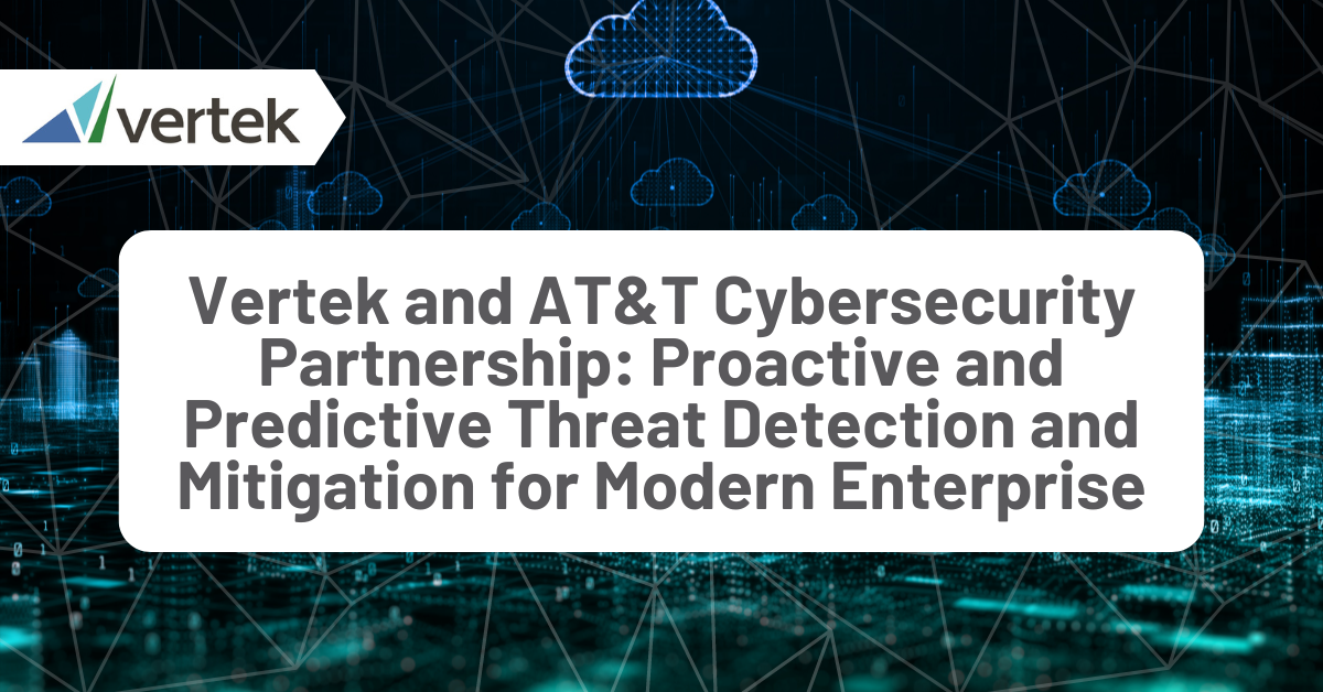 Vertek and AT&T Cybersecurity Make a Winning Team for the Modern ...