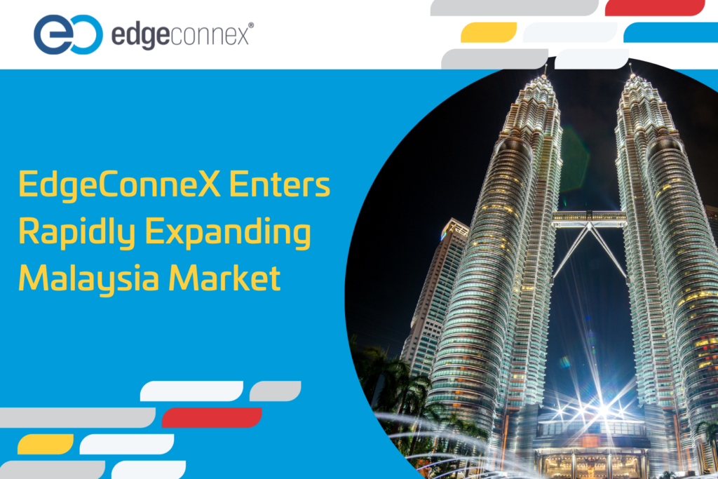 EdgeConneX Enters Rapidly Expanding Malaysia Market - JSA