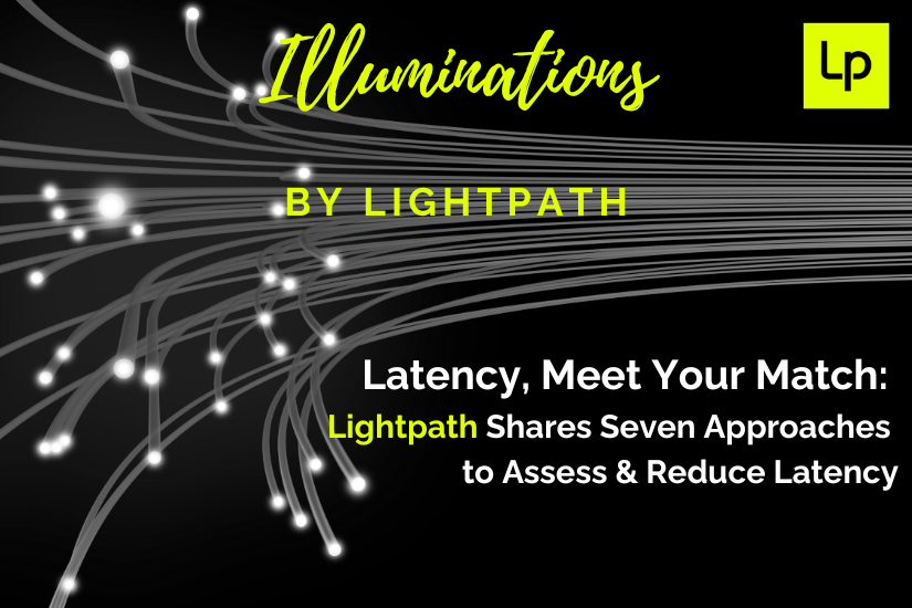 Latency, Meet Your Match.