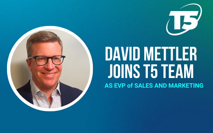 David Mettler Joins T5 Team as EVP of Sales and Marketing - JSA