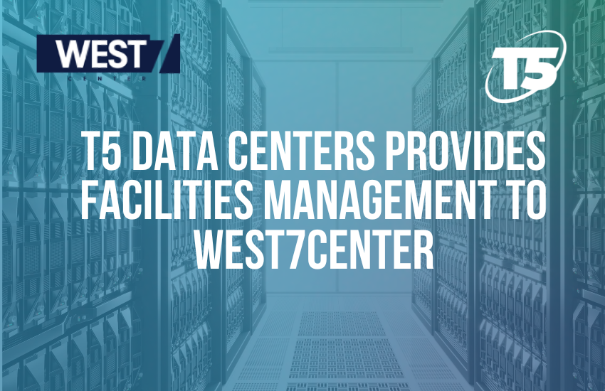 T5 Data Centers Provides Facilities Management to West7Center - JSA