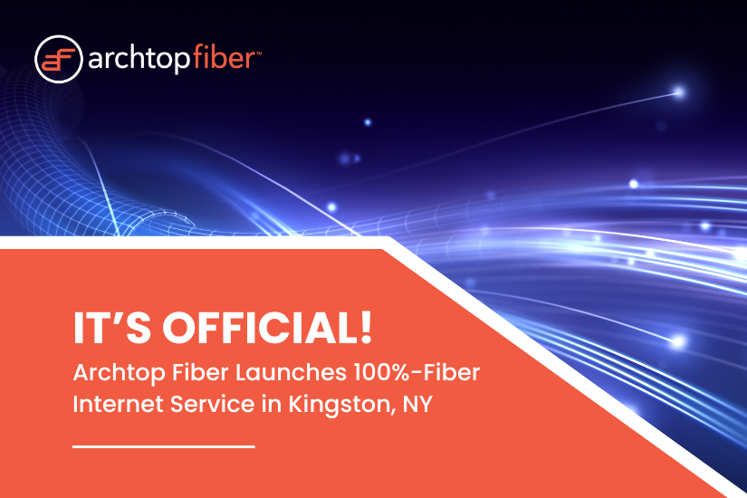 It’s Official! Archtop Fiber Launches 100%-Fiber Internet Service in ...