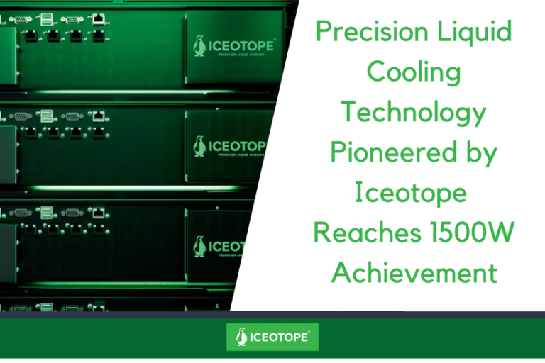 Precision Liquid Cooling Technology Pioneered by Iceotope Reaches 1500W ...