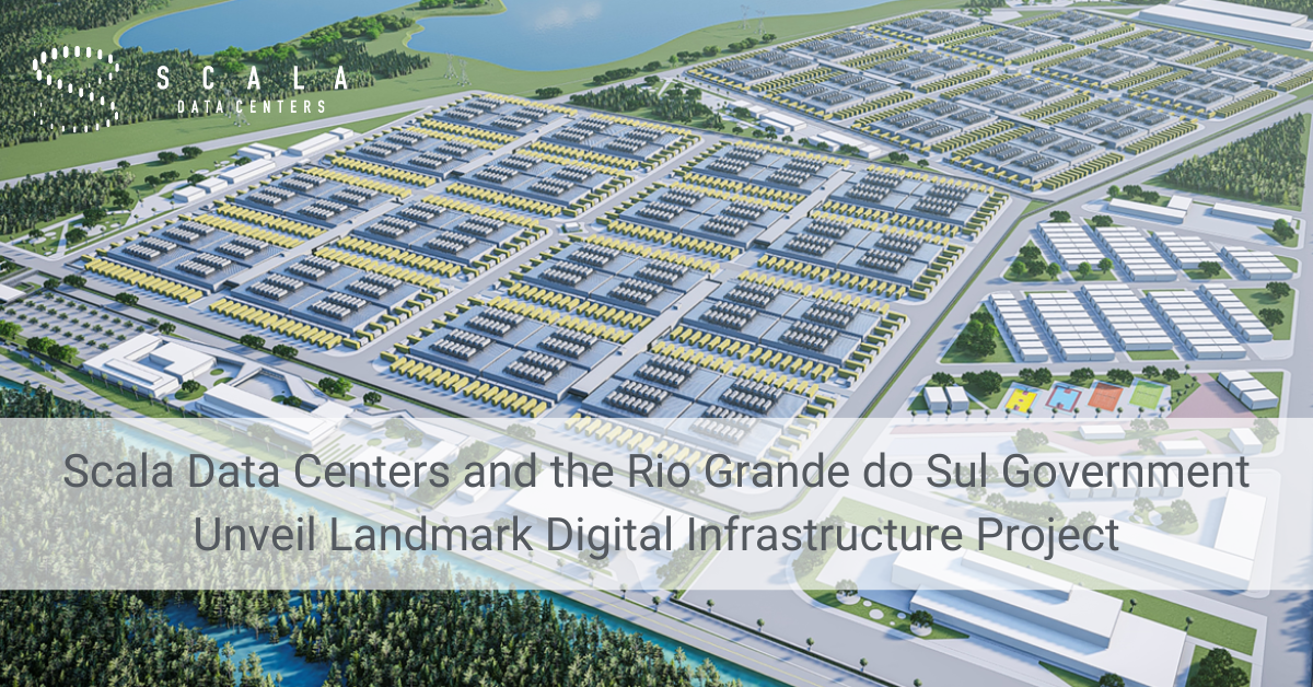 Scala Data Centers and the Rio Grande do Sul Government Unveil Landmark ...