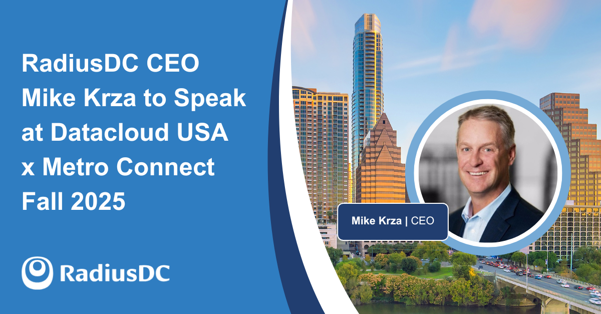 RadiusDC CEO Mike Krza to Take the Stage at Datacloud USA x Metro ...