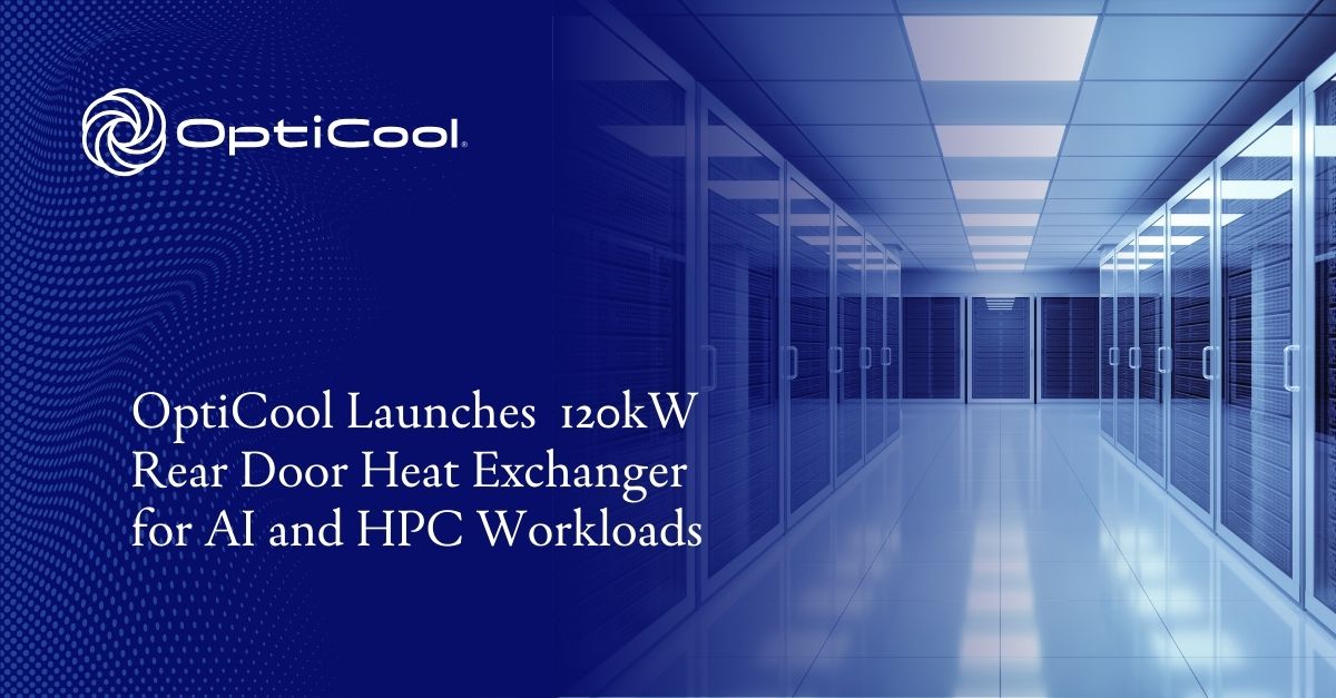 Meeting the Thermal Demands of AI and HPC: OptiCool Launches 120kW Rear ...